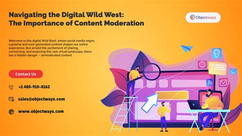 Navigating The Digital Wild West The Importance Of Content Moderation