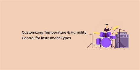 Customizing Temperature And Humidity Control For Instrument Types