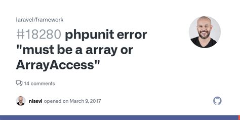 Phpunit Error Must Be A Array Or Arrayaccess · Issue 18280 · Laravelframework · Github