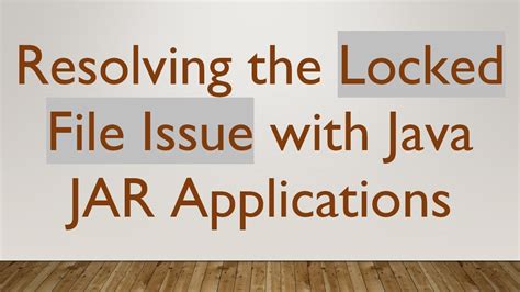 Resolving The Locked File Issue With Java Jar Applications Youtube