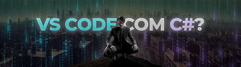 C E Vs Code Um Ambiente Ágil Para Desenvolvedores Iniciantes Amanda