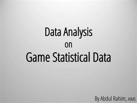 Data Analysis On Game Statistical Data Ppt