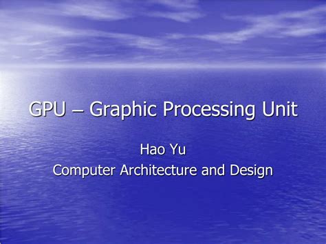 Ppt Gpu Graphic Processing Unit Powerpoint Presentation Free Download Id9253784