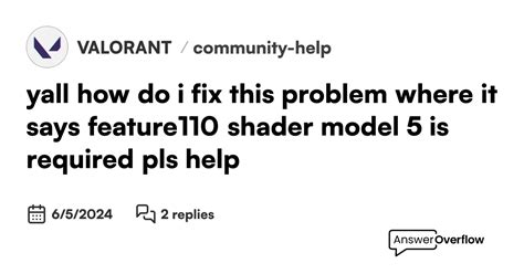 Yall How Do I Fix This Problem Where It Says Feature110 Shader Model 5