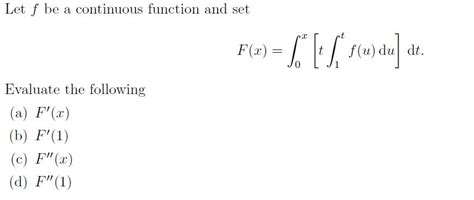 Solved Let F Be A Continuous Function And Set Chegg Com