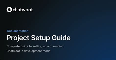 Project Setup Guide Chatwoot Developer Docs