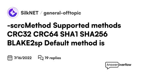 Scrc Method Supported Methods Crc32 Crc64 Sha1 Sha256 Blake2sp
