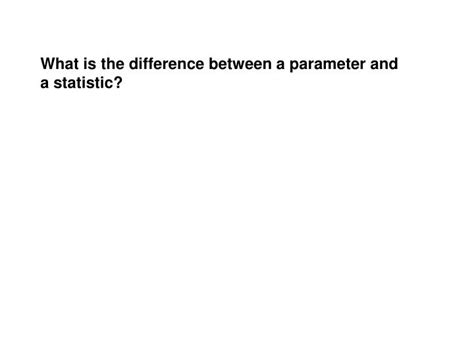 Ppt What Is The Difference Between A Parameter And A Statistic