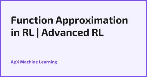 Function Approximation In Rl Advanced Rl