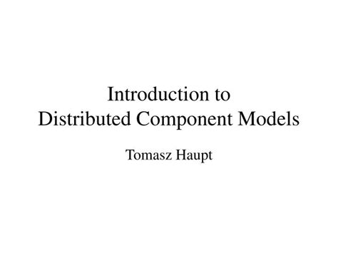 Ppt Introduction To Distributed Component Models Powerpoint Presentation Id5117881