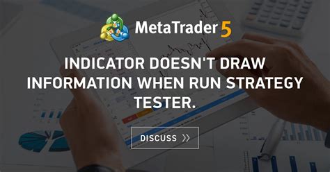 Indicator Doesnt Draw Information When Run Strategy Tester Easy Trading Strategy Mql4 And