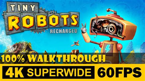 Tiny Robots Recharged Full Game Walkthrough No Commentary 4k