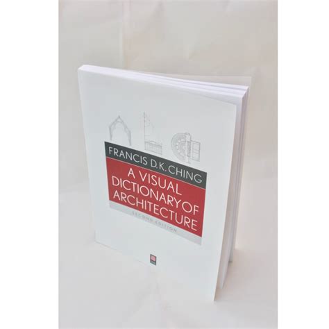 A Visual Dictionary Of Architecture By Francis D K Ching Paperback Nd Edition Books
