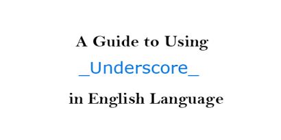 A Guide To Using Underscore In English Language Write A Writing
