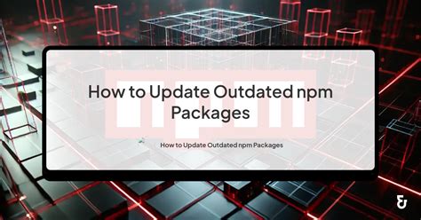 How To Update Outdated Npm Packages Epigra