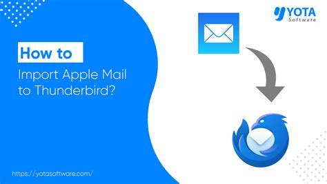 How To Import Apple Mail To Thunderbird Direct Solution