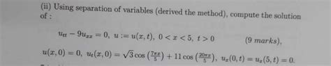 Solved Ii Using Separation Of Variables Derived The Chegg
