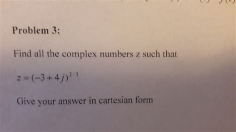 Solved Find All The Complex Numbers Z Such That Z Chegg Com