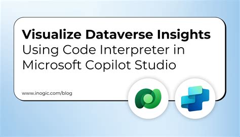 Visualize Dataverse Insights Using Code Interpreter In Microsoft