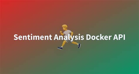 Sentiment Analysis Docker Api A Hugging Face Space By Noveramaaz