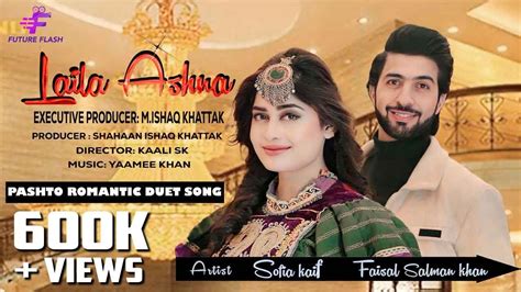 Laila Ashna Sofia Kaif Faisal Salman Khan Pashto Romantic Duet Song Future Flash Youtube