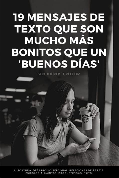 19 Mensajes De Texto Que Son Mucho Más Bonitos Que Un Buenos Días 60