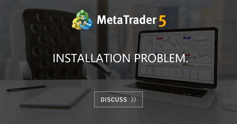 Installation Problem Mt5 General Mql5 Programming Forum