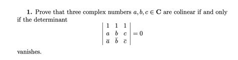 solved 1 prove that three complex numbers b c € c are colinear if