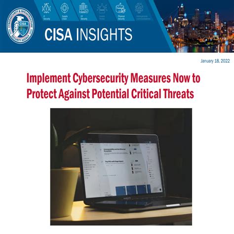 CISA Insights Implement Cybersecurity Measures Now To Protect Against Potential Critical