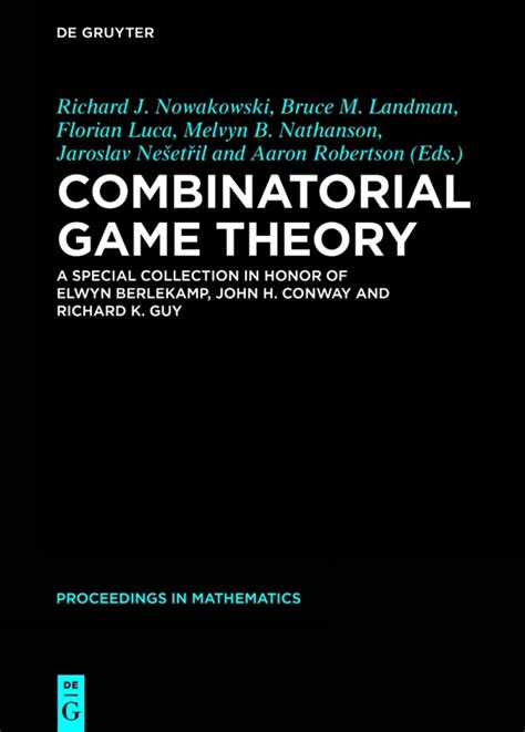 Combinatorial Game Theory A Special Collection In Honor Of Elwyn