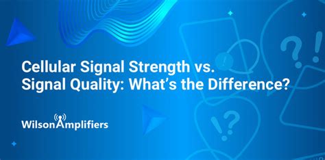 Cellular Signal Strength Vs Signal Quality Whats The Difference