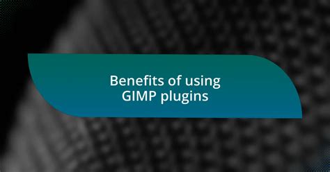My Thoughts On Gimp Plugin Usage