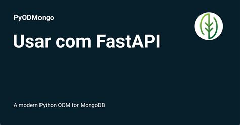 Usar Com FastAPI PyODMongo
