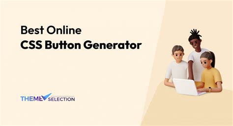 10 Best Online Css Button Generator 2024 Themeselection