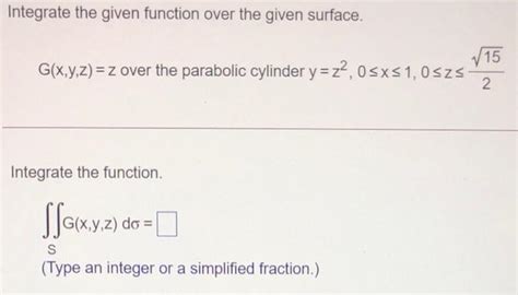 Solved Integrate The Given Function Over The Given Surface