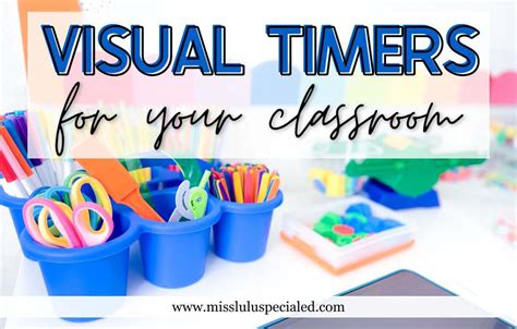 USING VISUAL TIMERS IN YOUR CLASSROOM TO SUPPORT BabeS WITH DISABILITIES
