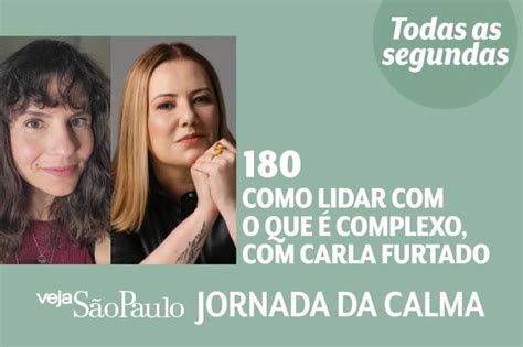 Como Lidar Com O Que é Complexo Com Carla Furtado Veja SÃo Paulo