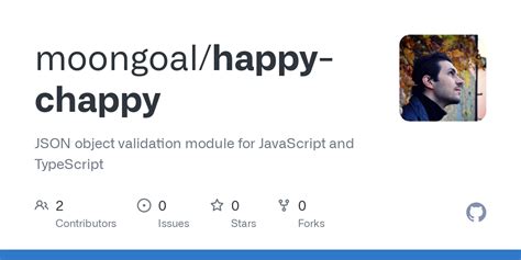 GitHub Moongoal Happy Chappy JSON Object Validation Module For JavaScript And TypeScript