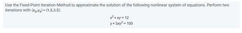 Solved Use The Fixed Point Iteration Method To Approximate