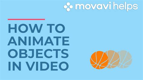 How To Animate Objects In Video Movavi Helps Youtube