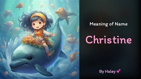 Meaning Of Girl Name Christine Name History Origin And Popularity