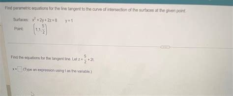 Solved Find Parametric Equations For The Line Tangent To The Chegg Com