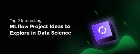 Best Mlflow Project Ideas To Explore In Data Science