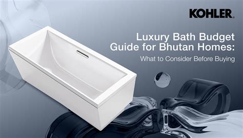 Kohler Bath Budget Guide For Bhutan Homes And Buyers Tips