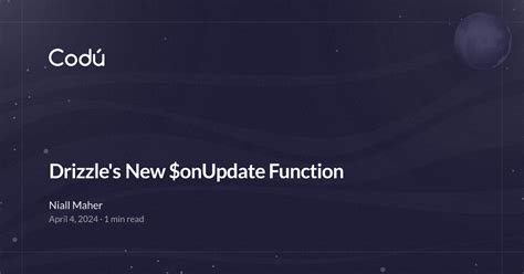 drizzle s new onupdate function by niall maher codú