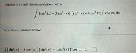 [answered] evaluate the indefinite integral given below s sin x 3 sin x