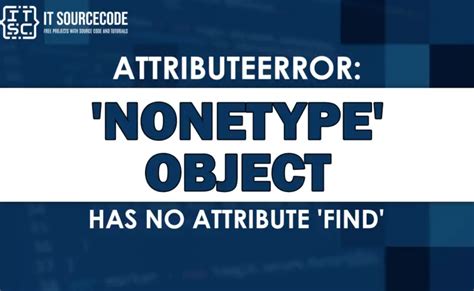 attributeerror nonetype object has no attribute find [solved]