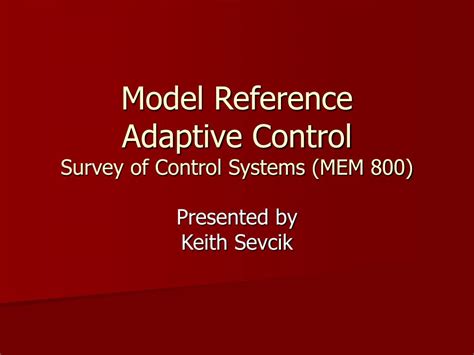 Ppt Model Reference Adaptive Control Survey Of Control Systems Mem 800 Powerpoint