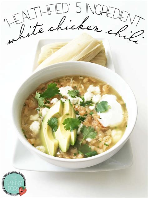 Healthified 5 Ingredient White Chicken Chili — The Skinny Fork