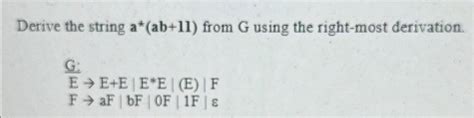 solved derive the string a ab 11 ﻿from g using the